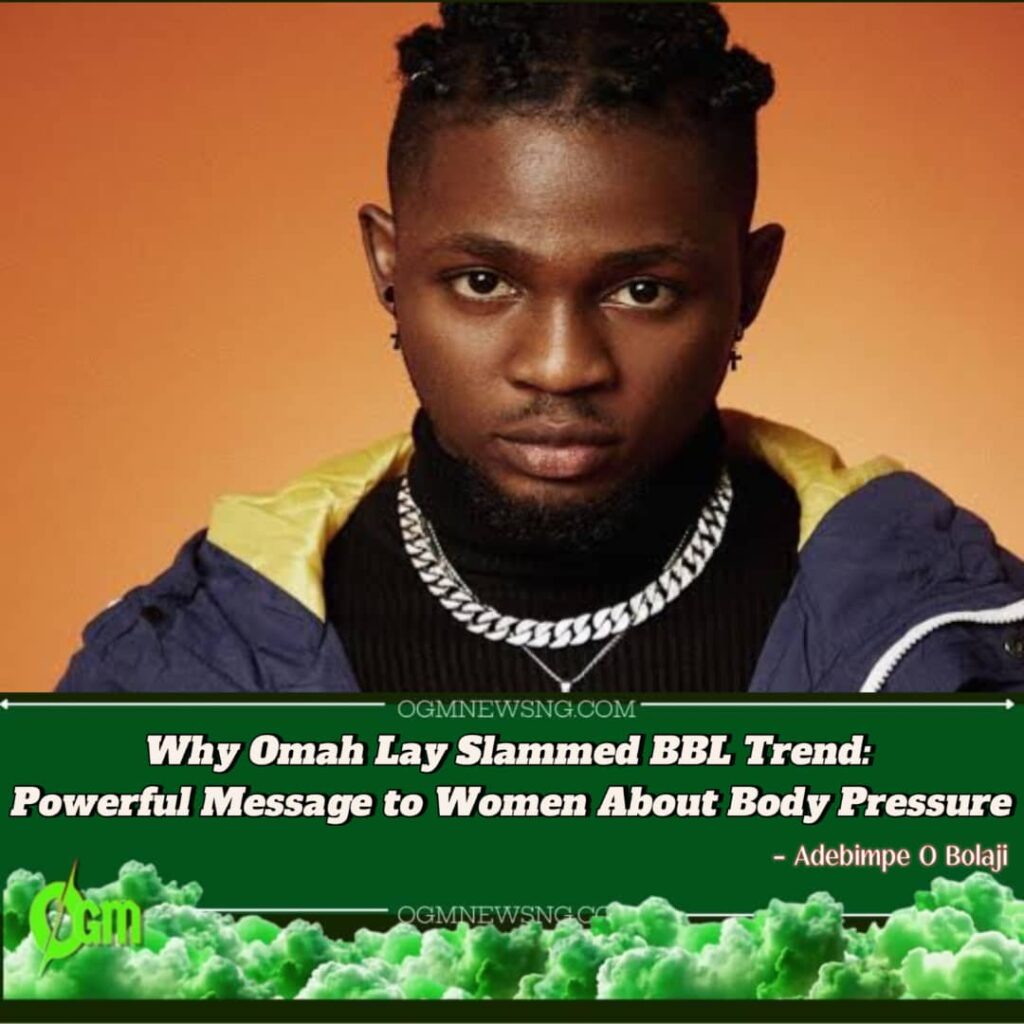 Omah Lay Breaks Silence on BBL Craze: Singer’s Shocking Take on ...
