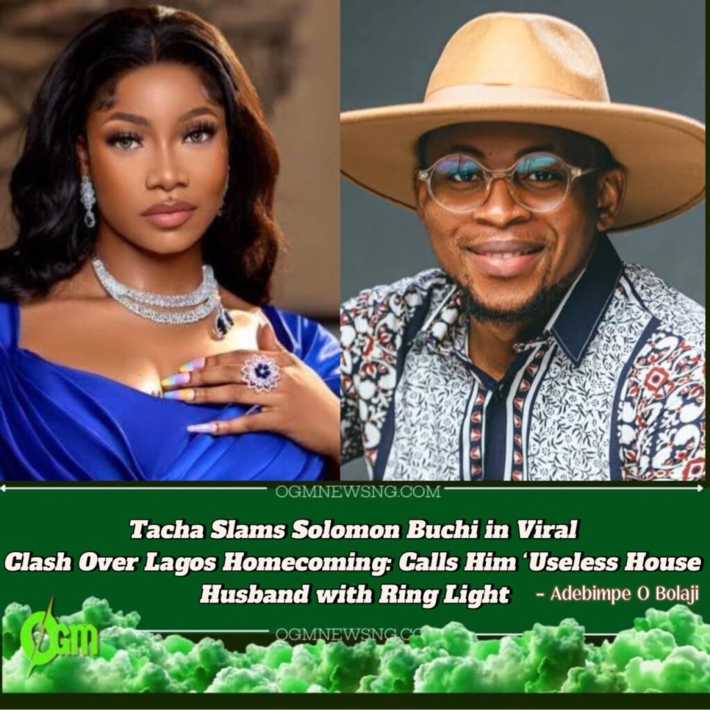 Tacha vs Solomon Buchi: Reality TV Star Sparks Online War with Fiery ...
