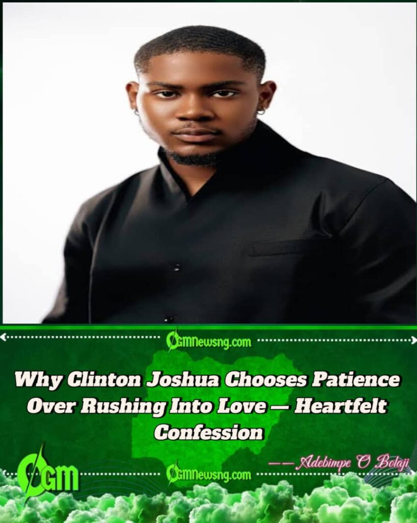 Clinton Joshua Speaks on Heartbreak, Self-Worth, and Why He Refuses to ...